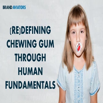 (Re)defining Chewing Gum Brands Through Human Fundamentals | PDF ...