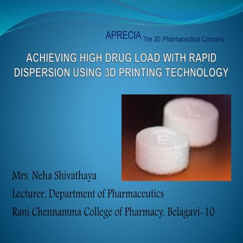 Achieving high drug load with rapid dispersion using 3D printing ...