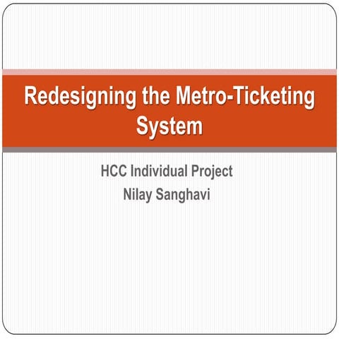 Redesigning the metro ticketing system | PPTX