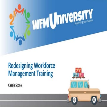 WFM University: Redesigning Workforce Management Training | PPT