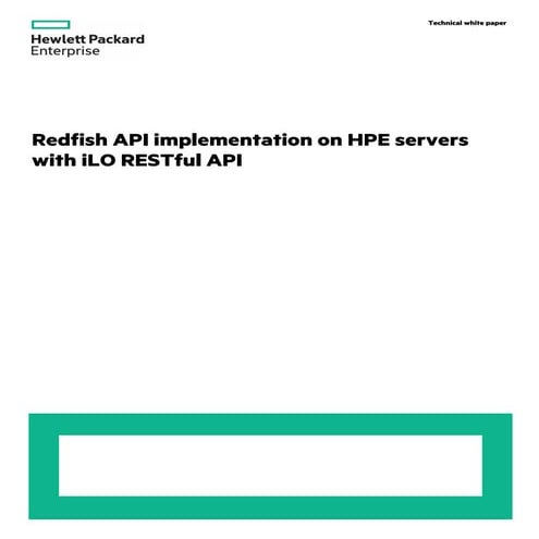 Redfish apis with_ilo_implementation_technical_whitepaper_4_aa6-1727enw ...