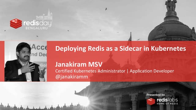 Deploying Redis as a Sidecar in Kubernetes by Janakiram MSV - Redis Day ... Deploying Redis as a Sidecar in Kubernetes by Janakiram MSV - Redis Day ...