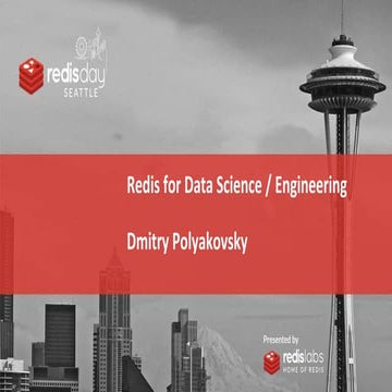 Redis For Data Science And Engineering By Dmitry Polyakovsky Of Oracle 7933