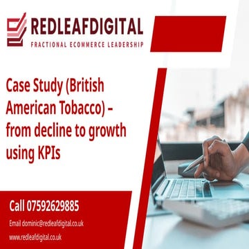 redleafdigital - case study - british american tobacco - growth kpis.pptx