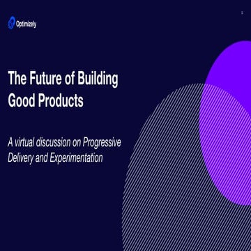 The Future of Building Good Products: Progressive Delivery and ...