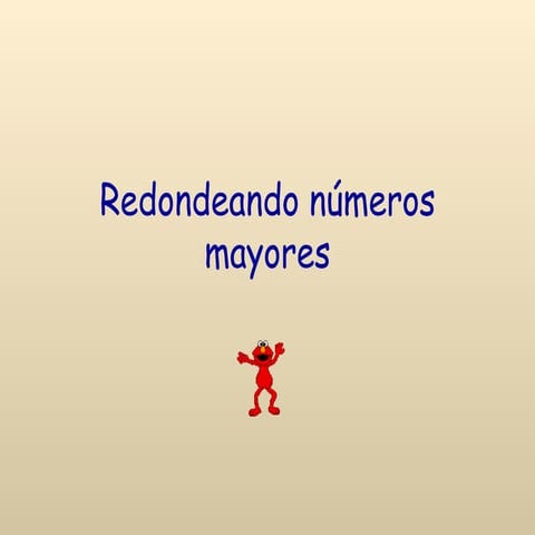 Redondeando números mayores