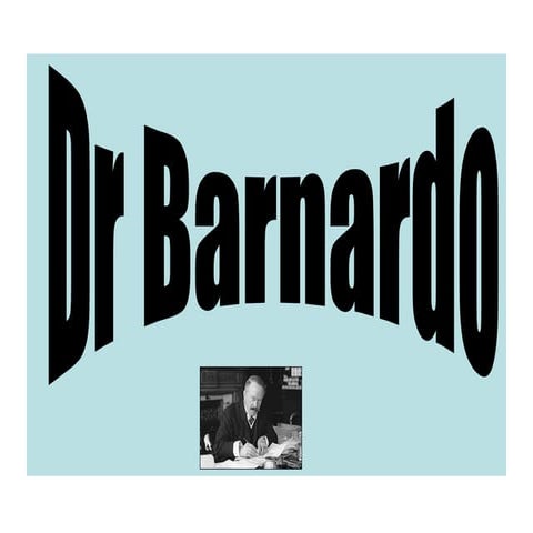 Re dr barnardo_-_2 | PPT