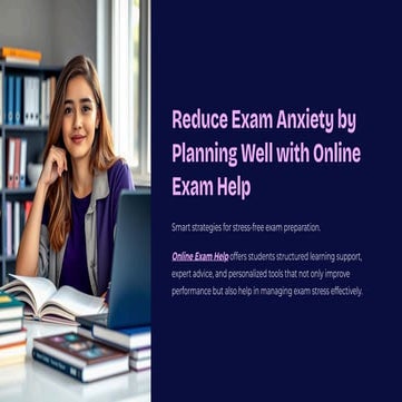 Reduce-Exam-Anxiety-by-Planning-Well-with-Online-Exam-Help-processed ...