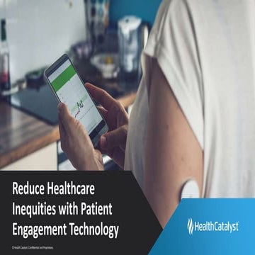 Reduce Healthcare Inequities with Patient Engagement Technology | PPT