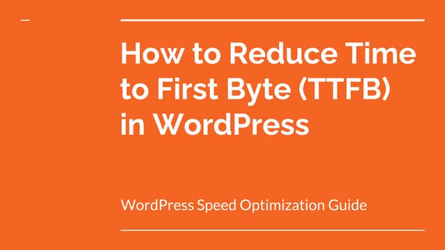 How To Reduce Time To First Byte Ttfb In Wordpress Ppt