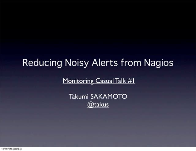 Reducing Noisy Nagios Alerts | PPT Reducing Noisy Nagios Alerts | PPT