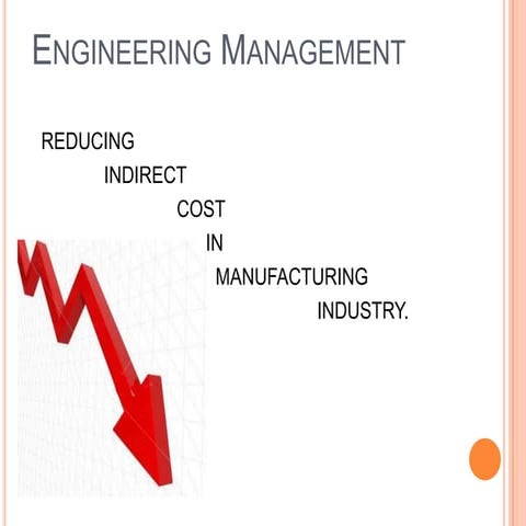 REDUCING INDIRECT COSTS IN MANUFACTURING INDUSTRIES | PPTX