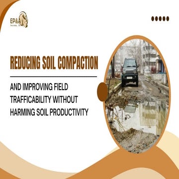 Reducing Soil Compaction and Improving Field Trafficability Without ...