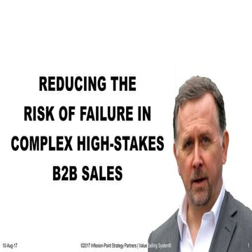 Reducing the Risk of Failure in Complex High-Stakes B2B Sales | PPT