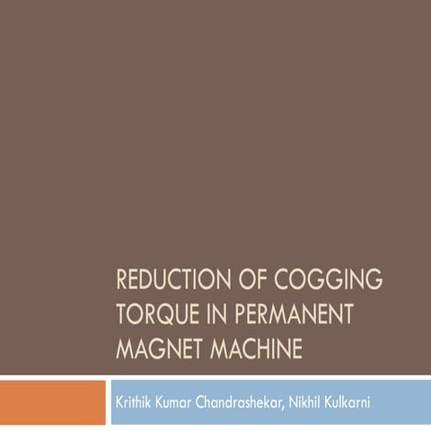 Reduction of cogging torque in permanent magnet machine | PPT