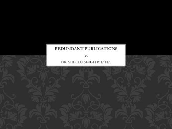 REDUNDANT PUBLICATION IN RESEARCH | PPTX