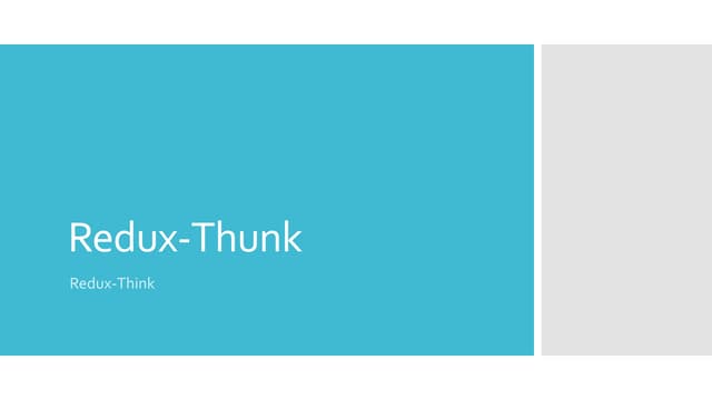 Redux Thunk | PPT Redux Thunk | PPT