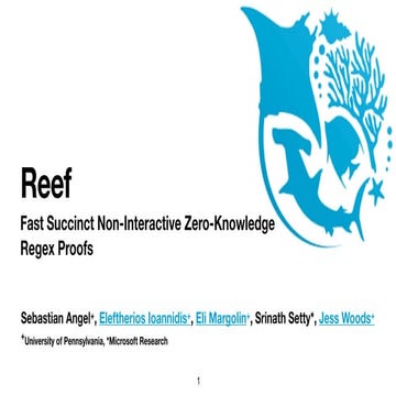 zkStudyClub - Reef: Fast Succinct Non-Interactive Zero-Knowledge Regex Proofs | PPT