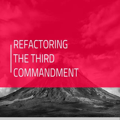 Refactoring the third commandment | PPT