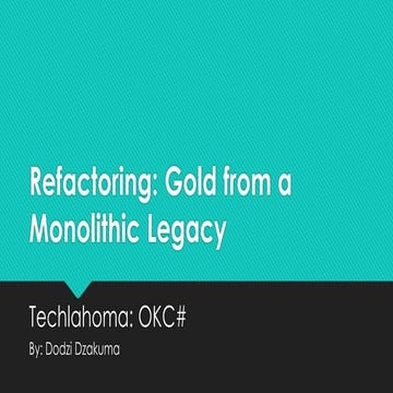 Refactoring Gold From A Monolithic Legacy Ppt 