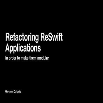 Refactoring Reswift Applications In Order To Make Them Modular Ppt 
