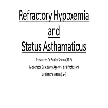 refactory hypoxemia and status Asthmaticus.pptx