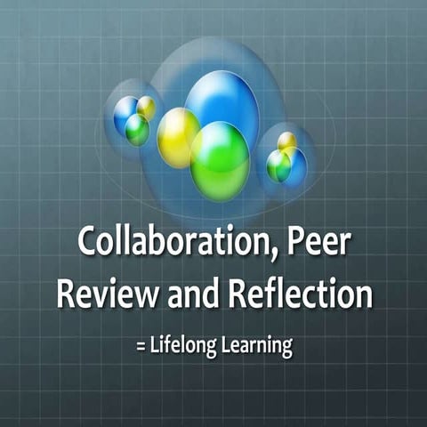 Collaboration, Reflection and Peer Review | PPTX