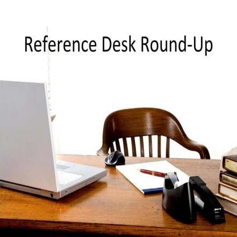 Reference Desk Roundup | PPT