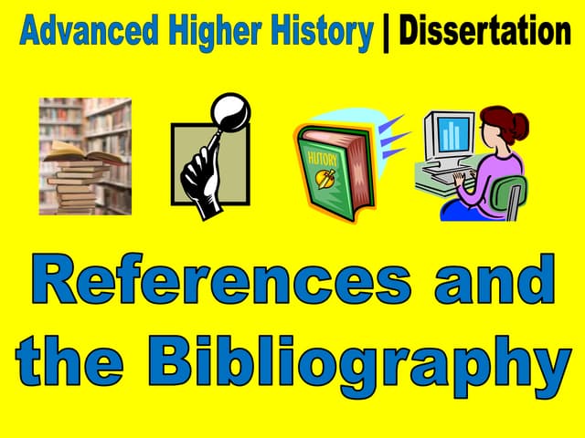 Advanced Higher History dissertation - References and the bibliography ... Advanced Higher History dissertation - References and the bibliography ...