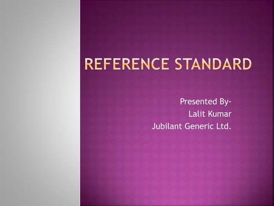 Reference standards in Pharmaceutical Industries | PPT