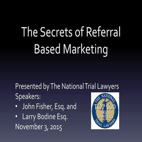 The Secrets of Lawyer-to-Lawyer Referral Based Marketing | PPTX