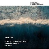 Ref focus crypto assets & litigation feb22 | PDF