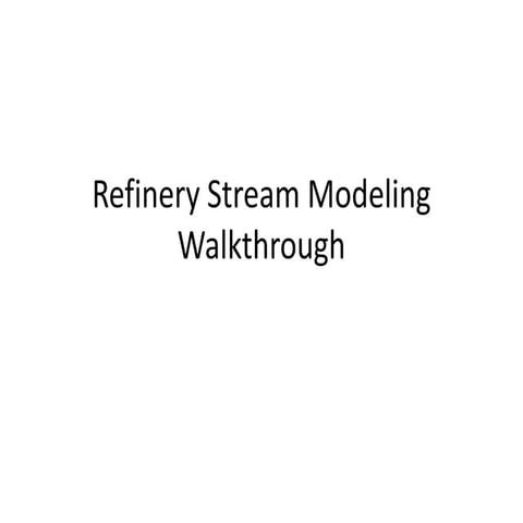 Refinery stream modeling walkthrough | PPT