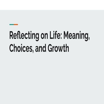 Reflecting on Life - Meaning, Choices, and Growth | PDF
