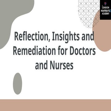 Reflection, Insights and Remediation for Doctors and Nurses – London ...
