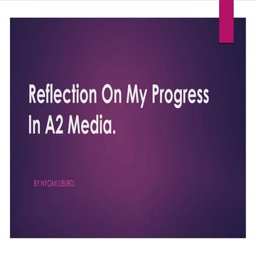 Reflection on my progress in a2 media | PPTX