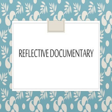 Reflective documentary | PPT