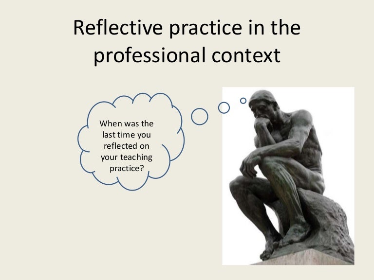 Reflective practice in the professional context