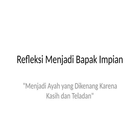 Refleksi_Menjadi_Bapak_Impian yang baik.pptx