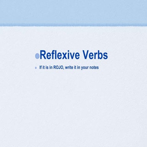 Reflexive verbs notes (intro conjugation) copy copy 2 | PPSX