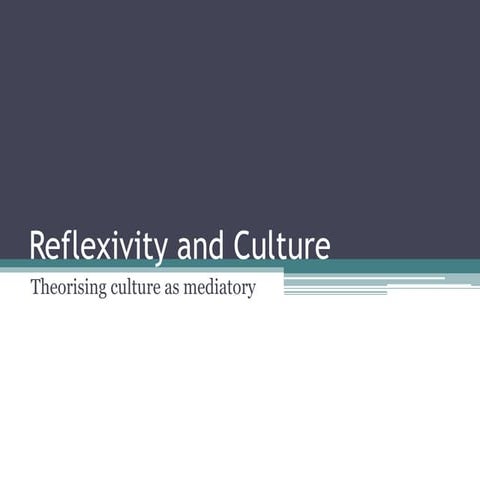 Reflexivity and culture | PPTX
