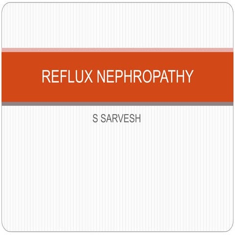 Reflux nephropathy | PPTX | Digestive Disorders | Diseases and Conditions