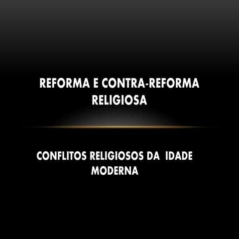 Reforma e contra reforma religiosa | PPTX