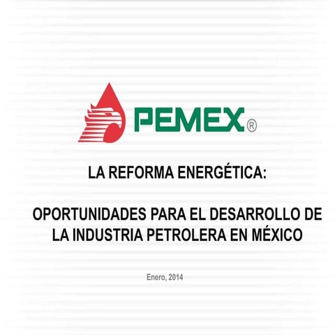 08-01-14 Reforma Energética - PEMEX | PPTX