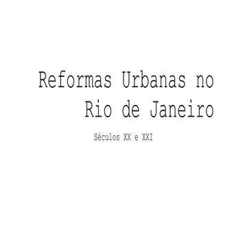 Reformas Urbanas na cidade do Rio de Janeiro.pptx