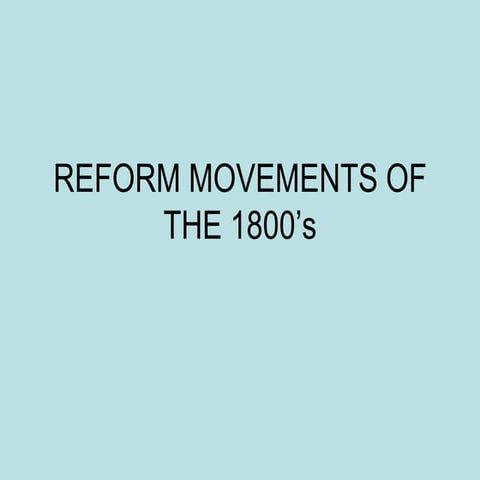 Reform movements of the 1800 s | PPTX