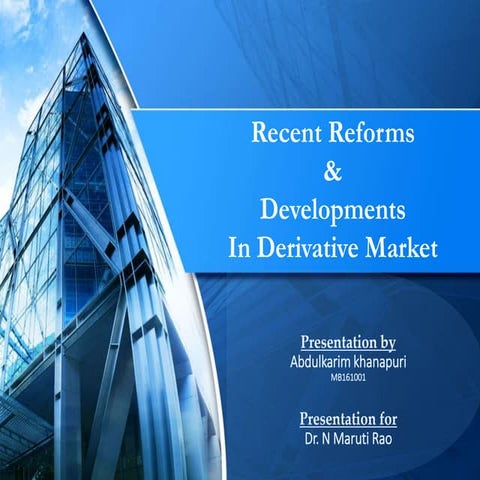 Reforms and development in derivatives | PPT