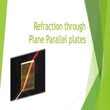 Refraction through Plane parallel plates | PPTX