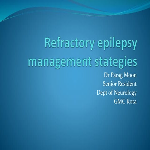 Refractory epilepsy | PPTX