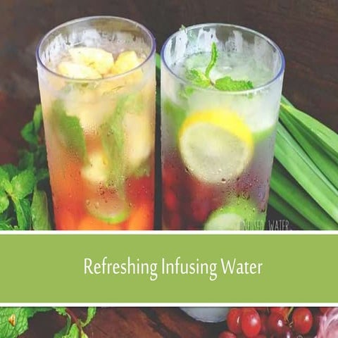 Refreshing infusing water | PPTX